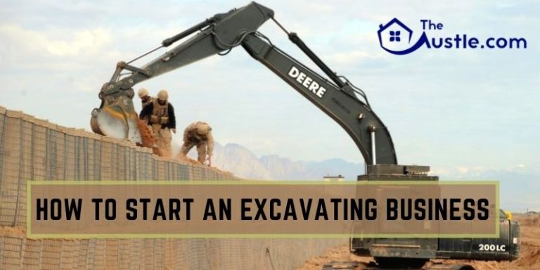How to Start an Excavating Business- 7 Proven Ideas Must Try