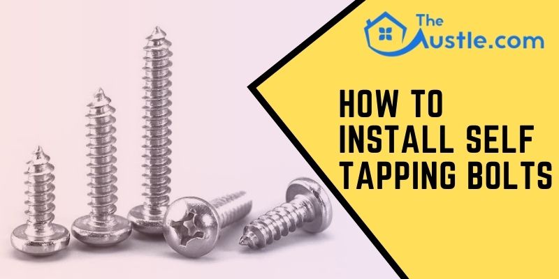 How to Install Self-Tapping Bolts- Easiest Way Ever