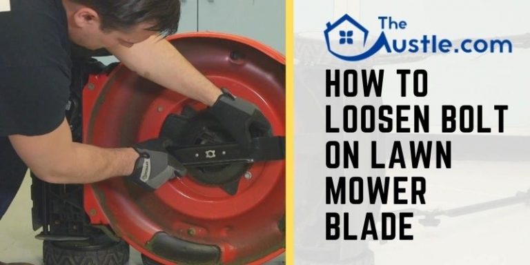 How to Loosen Bolt on Lawn Mower Blade- Easiest Way with Warning